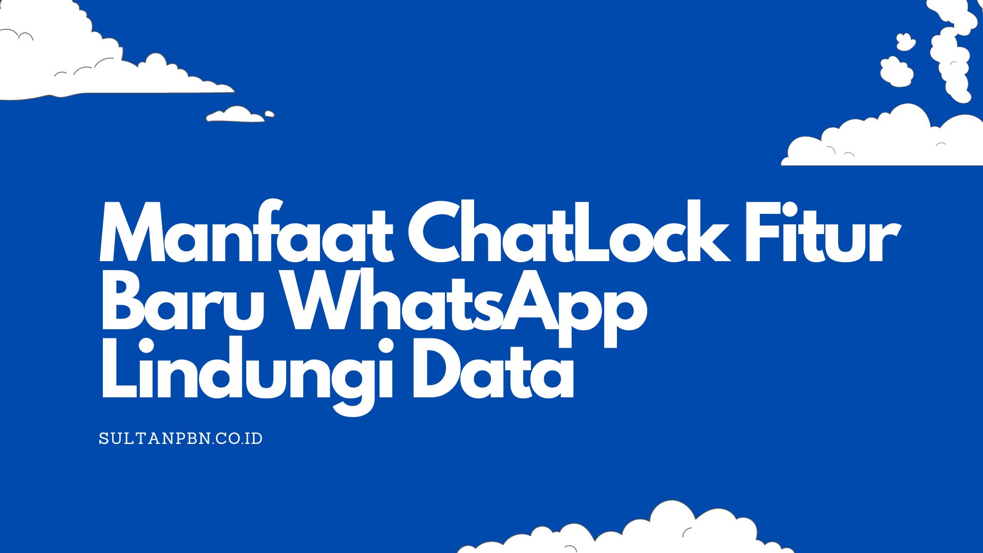 Manfaat ChatLock Fitur Baru WhatsApp Lindungi Data Manfaat ChatLock Fitur Baru WhatsApp Lindungi Data